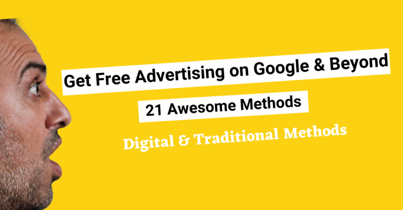 21 Awesome methods - How to Get Free Advertising on Google & Other Ways